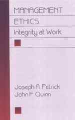 Management Ethics Integrity at Work: John F. Quinn Joseph A Petrick ...