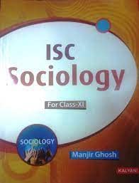 Buy ISC SOCIOLOGY FOR CLASS - 11, BY MANJIR GHOSH Book Online at Low ...