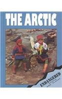 The Arctic (Endangered People and Places): Rootes, David, Alexander ...