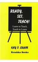 Buy Ready, Set, Teach!: Learn to Teach, Teach to Learn Book Online at ...
