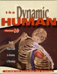 The Dynamic Human, Version 2.0: The 3d Visual Guide to Anatomy ...