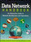 Data Network Handbook: An Interactive Guide to Network Architecture and ...