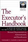 The Executor's Handbook: A Step-By-Step Guide to Settling an Estate for ...