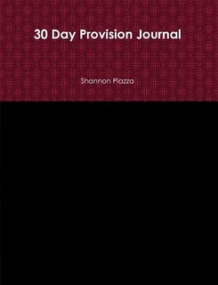 30 Day Provision Journal: Shannon Piazza: 9781458393845: Amazon.com: Books