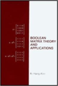 Boolean Matrix Theory and Applications (Chapman & Hall Pure and Applied Mathematics): Kim, Ki ...