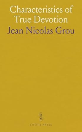 Amazon.co.jp: Characteristics of True Devotion : Jean Nicolas, Grou ...