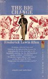 The Big Change: America Transforms Itself, 1900 1950: Frederick Lewis Allen: Amazon.com: Books