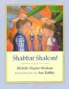 Shabbat Shalom!: Michelle Shapiro Abraham, Ann D. Koffsky ...