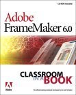 Adobe FrameMaker 6.0 Classroom in a Book: Adobe Creative Team ...