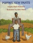 Poppa's New Pants: Medearis, Angela Shelf, Ward, John: 9780823411559 ...