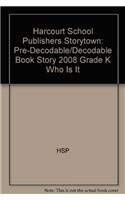 Storytown: Pre-Decodable/Decodable Book Story 2008 Grade K Who Is It ...