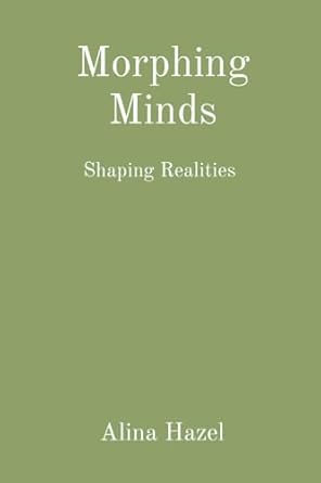 Amazon.co.jp: Morphing Minds: Shaping Realities : Hazel, Alina: Foreign ...