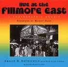 Live at the Fillmore East: A Photographic Memoir: Amalie R. Rothschild ...