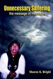 Amazon.com: Unnecessary Suffering: The Message Of Messages ...