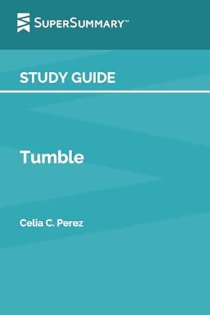Study Guide: Tumble by Celia C. Pérez (SuperSummary): SuperSummary ...
