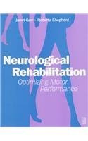 Neurological Rehabilitation: Optimizing Motor Performance : Carr MA EdD ...