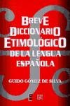 BREVE DICCIONARIO ETIMOL.LENG.ESPA? (SIN COLECCION) : Guido Gomez De ...