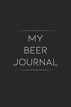 My Beer Journal: Home Brewing Log Notebook for Brew Tracking: Green ...