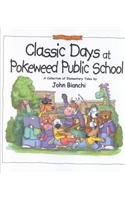 Buy Classic Days at Pokeweed Public School: A Collection of Elementary ...