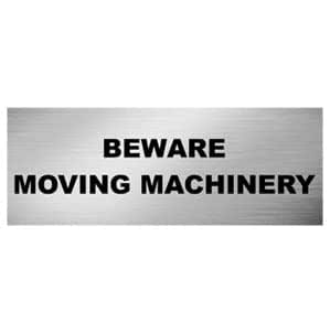 Beware Moving Machinery Sign Stainless Steel Brushed Color Type Signage ...