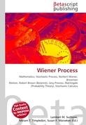 Buy Wiener Process: Mathematics, Stochastic Process, Norbert Wiener ...