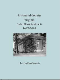 Richmond County, Virginia Order Book 1692-1694: Ruth Sparacio, Sam ...