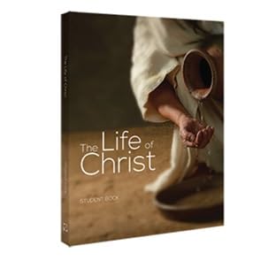 The Life of Christ, Middle School, Student Textbook: Purposeful design ...