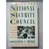 Inside the National Security Council: The True Story of the Making and ...