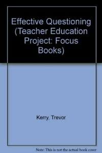 Effective Questioning (Teacher Education Project: Focus Books): Trevor ...