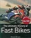 The ultimate history of fast bikes: BROWN, Roland, With col.illus ...