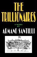 The Trillionaires: Santilli, Armand: 9781401063122: Amazon.com: Books