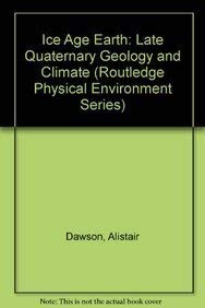 Ice Age Earth: Late Quaternary Geology and Climate (Routledge Physical ...