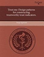 Trust Me: Design Patterns for Constructing Trustworthy Trust Indicators: Amazon.co.uk: Egelman ...