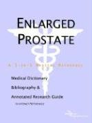 Enlarged Prostate: A Medical Dictionary, Bibliography, And Annotated ...