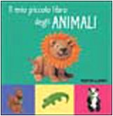 Il mio piccolo libro degli animali (I libri di cartone da zero a 3 anni ...