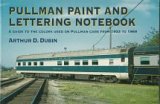 Pullman Paint and Lettering Notebook: A Guide to the Colors Used on ...