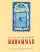 The Life of the Prophet Muhammad: Muhammad Marmaduke Pickthall ...