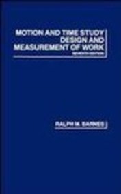 Motion & Time Study Design & Measurement Of Work, 7E: Barnes R. M ...