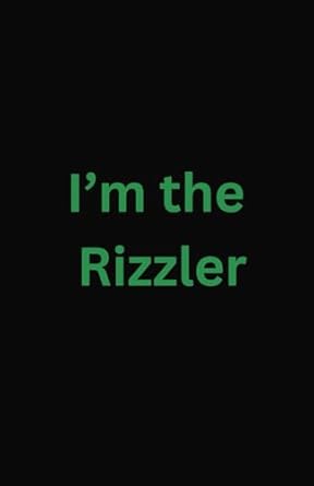 Amazon.com: I'm the Rizzler: I'm not Cringe I'm the Rizz. Don't forget ...