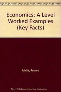 "A" Level Worked Examples (Key Facts): Amazon.co.uk: Maile, Robert ...