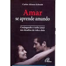 amar se aprende amando conju carlos afonso schm Ed. 2010: CARLOS AFONSO ...