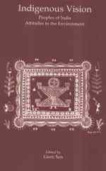 Indigenous Vision: Peoples of India Attitudes to the Environment: Sen ...