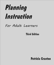 By Patricia Cranton - Planning Instruction for Adult Learners (Third ...