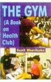 Buy The Gym: A Book on Health Club Book Online at Low Prices in India ...