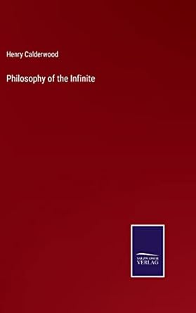 Philosophy of the Infinite: Calderwood, Henry: 9783375055851: Amazon ...