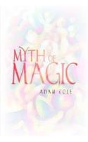Myth of Magic: Cole, Adam: 9781599261652: Amazon.com: Books