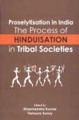 Proselytisation in India: The Process of Hinduisation in Tribal ...