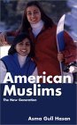 American Muslims: The New Generation: Hasan, Asma Gull: 9780826413628: Amazon.com: Books