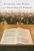 Reading the Bible and Praying in Public: The Public Reading of ...