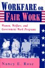 Workfare or Fair Work: Women, Welfare, and Government Work Programs ...
